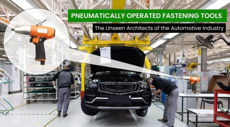 Pneumatically Operated Fastening Tools – The Unseen Architects of the ...